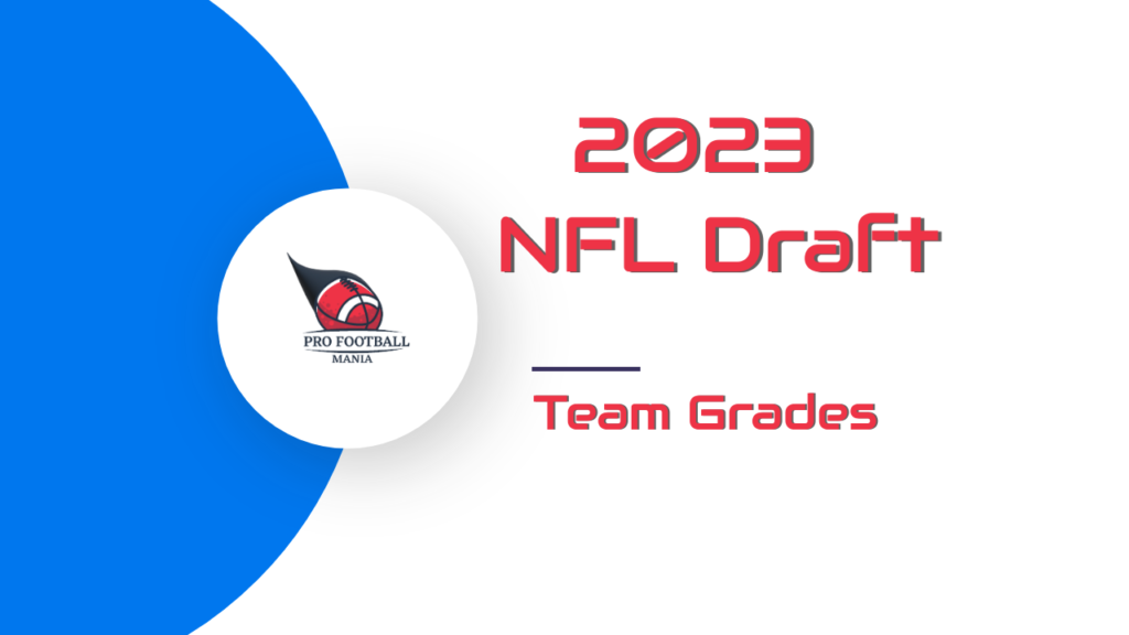 2023 NFL Draft Grades for all 32 Teams - Pro Football Mania