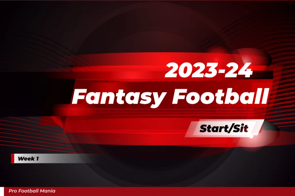 2023-24 Fantasy Football Start 'Em, Sit 'Em Week 1 - Pro Football Mania